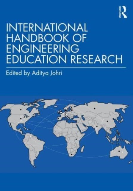 International Handbook of Engineering Education Research - Taylor ...