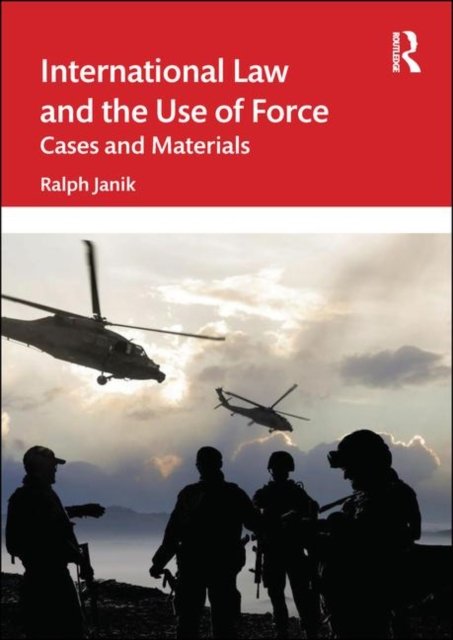 International Law and the Use of Force: Cases and Materials - Ralph ...