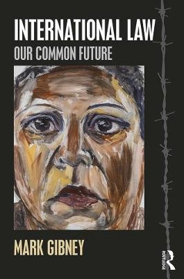 International Law: Our Common Future - Mark Gibney | Książka w Empik