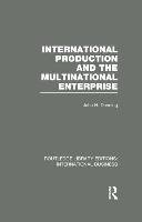 International Production and the Multinational Enterprise (Rle ...