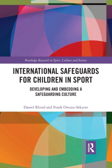 International Safeguards for Children in Sport: Developing and Embedding a Safeguarding Culture ...