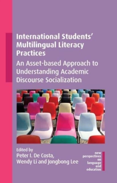 International Students' Multilingual Literacy Practices: An Asset-based Approach to ...