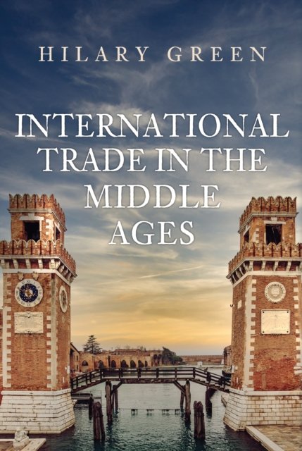International Trade in the Middle Ages - Hilary Green | Książka w Empik