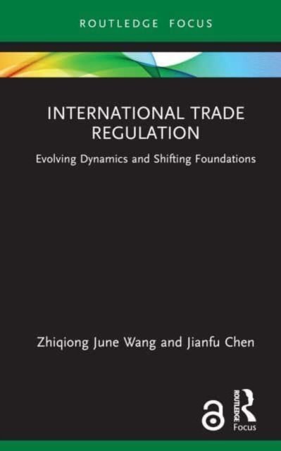 International Trade Regulation: Evolving Dynamics and Shifting Foundations - Opracowanie ...