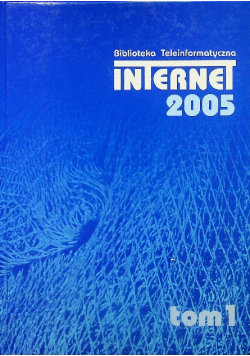 Internet 2005 Tom 1 - Opracowanie zbiorowe | Książka w Empik
