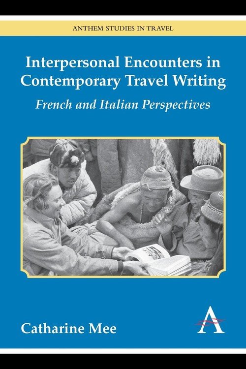 Interpersonal Encounters in Contemporary Travel Writing - Mee Catharine ...