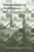 Interpretation in Architecture: Design as Way of Thinking - Snodgrass ...
