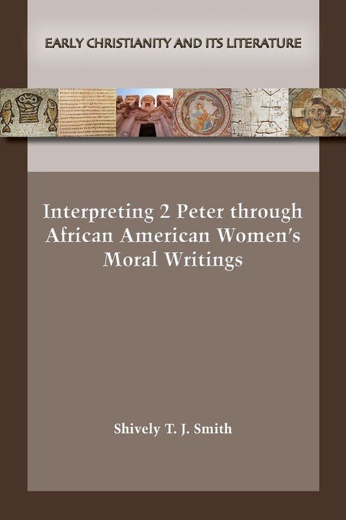 Interpreting 2 Peter through African American Women's Moral Writings ...