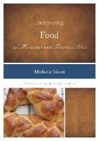 Interpreting Food at Museums and Historic Sites - Moon Michelle ...