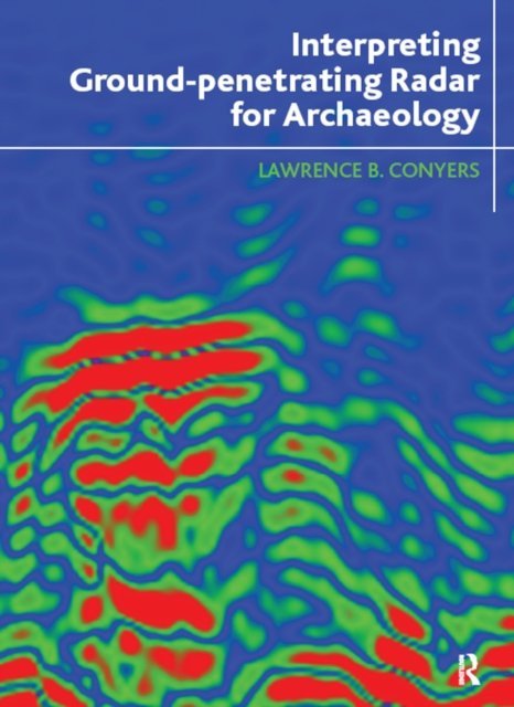 Interpreting Ground Penetrating Radar For Archaeology [drm] Ebook Epub Lawrence B Conyers