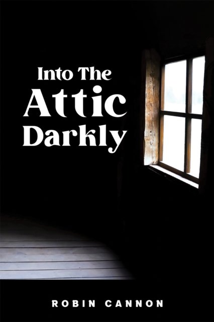 Into the Attic Darkly - Robin Cannon | Książka w Empik