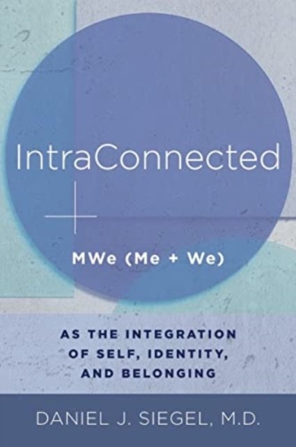 IntraConnected: MWe (Me + We) as the Integration of Self, Identity, and ...