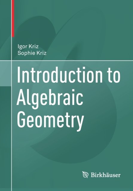 Introduction to Algebraic Geometry - Igor Kriz | Książka w Empik