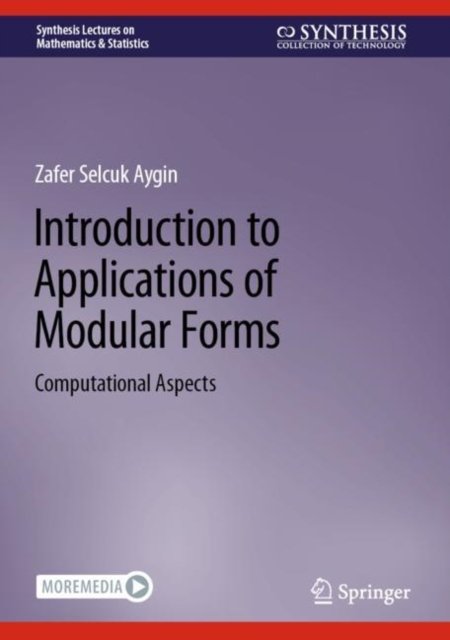 Introduction to Applications of Modular Forms: Computational Aspects - Zafer Selcuk Aygin ...