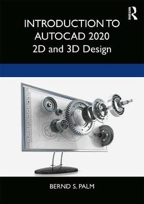 Introduction to AutoCAD 2020: 2D and 3D Design - Taylor & Francis Ltd ...