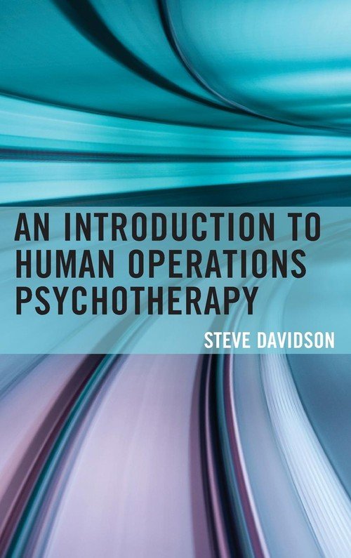 Introduction to Human Operations Psychotherapy - Davidson Steve ...