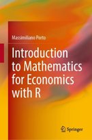Introduction to Mathematics for Economics with R - Massimiliano Porto ...