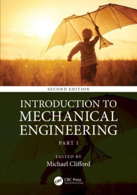 Introduction to Mechanical Engineering: Part 1 - Michael Clifford ...