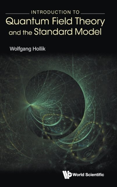 Introduction To Quantum Field Theory And The Standard Model ...