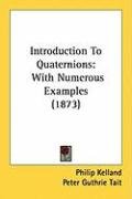 Introduction to Quaternions: With Numerous Examples (1873) - Tait Peter ...