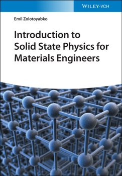 Introduction To Solid State Physics For Materials Engineers - Emil Zolotoyabko | Książka w ...