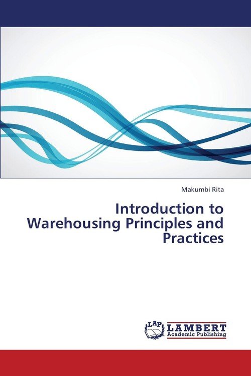 Introduction to Warehousing Principles and Practices - Rita Makumbi ...