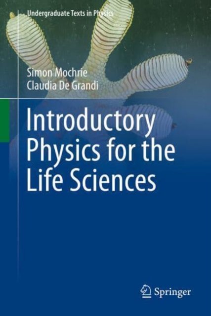 Introductory Physics for the Life Sciences - Simon Mochrie | Książka w ...