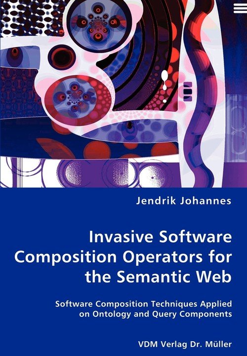 Invasive Software Composition Operators for the Semantic Web - Jendrik ...