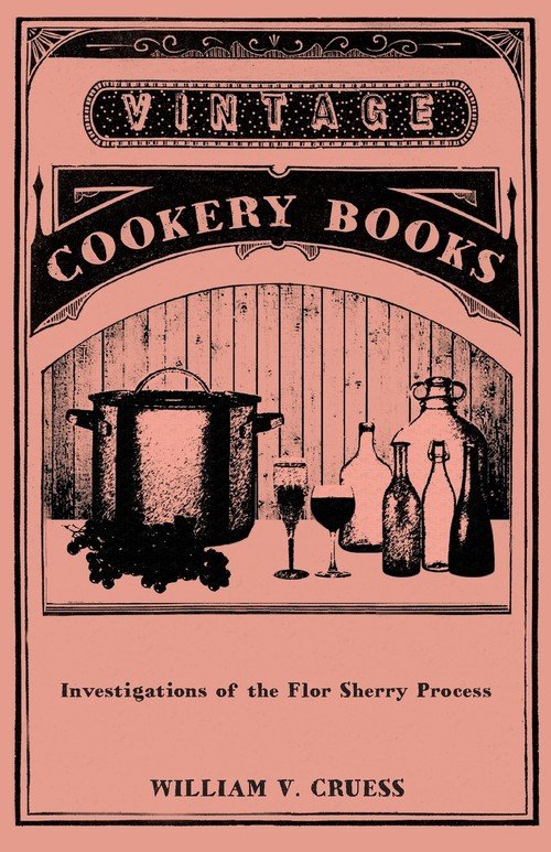 Investigations of the Flor Sherry Process - Cruess William V. | Książka ...