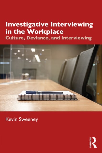 Investigative Interviewing in the Workplace: Culture, Deviance, and ...