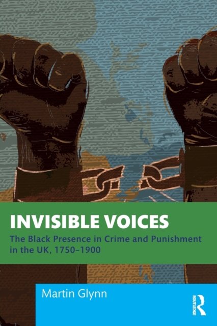 Invisible Voices: The Black Presence in Crime and Punishment in the UK ...