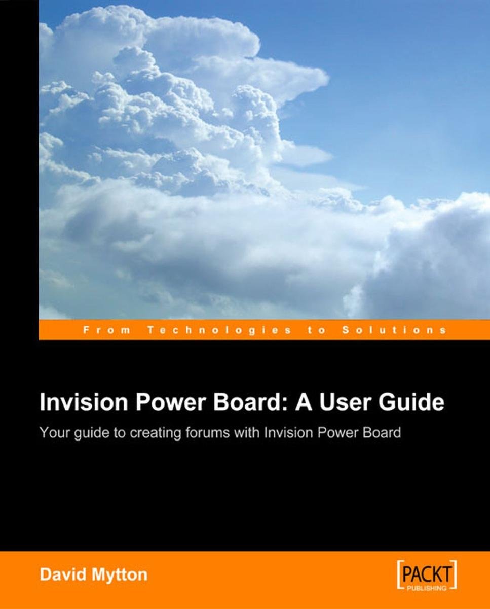 Invision Power Board : A User Guide - ebook epub - David Mytton | Ebook ...