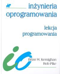Inżynieria Oprogramowania. Lekcja Programowania - Kernighan Brian W. | Książka w Empik