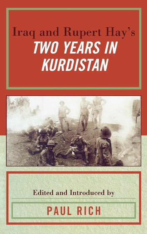 Iraq and Rupert Hay's Two Years in Kurdistan - Rich Paul J. | Książka w ...