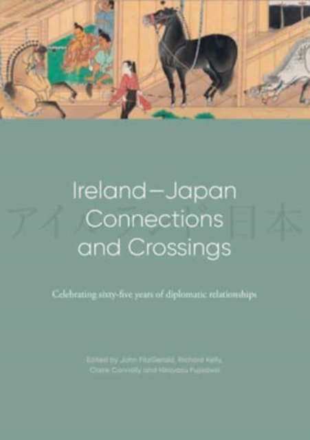 Ireland-Japan Connections and Crossings: Celebrating sixty-five Years ...