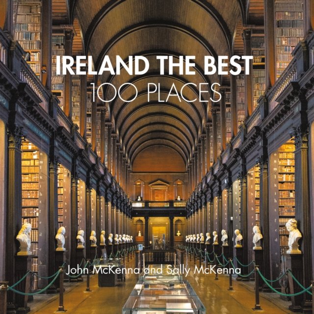 Ireland The Best 100 Places: Extraordinary Places and Where Best to ...