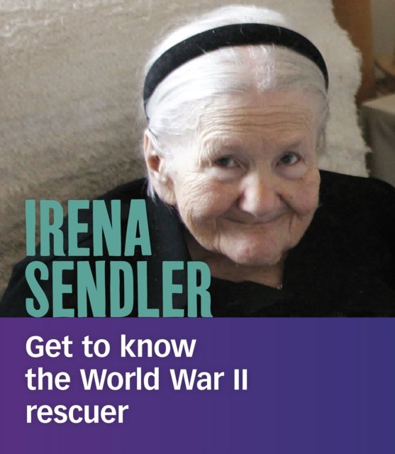 Irena Sendler: Get to Know the World War II Rescuer - Judy Greenspan ...