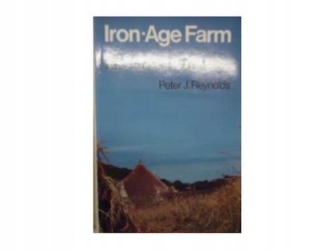 Iron Age Farm the butser Experiment - Reynolds Peter H. | Książka w Empik