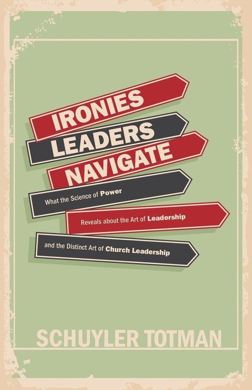 Ironies Leaders Navigate - Schuyler Totman | Książka w Empik