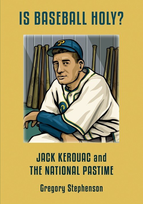 IS BASEBALL HOLY? Jack Kerouac and the National Pastime - W opisie ...