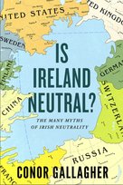 Is Ireland Neutral: The Many Myths of Irish Neutrality - Conor ...