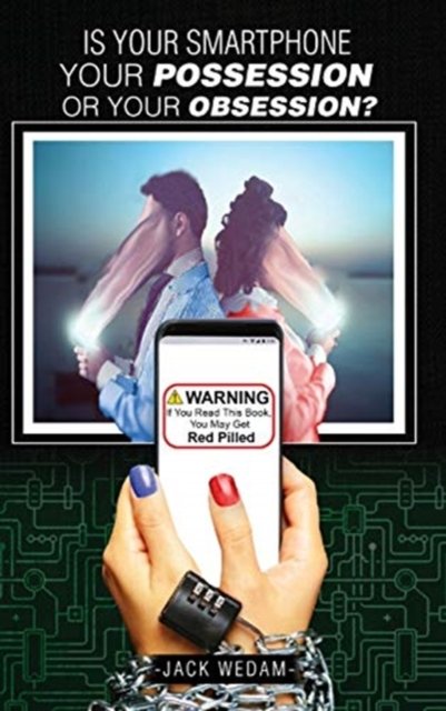 Is your smartphone your possession - or your obsession? - Jack Wedam ...