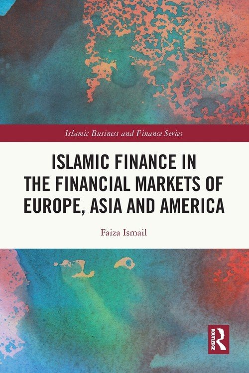 Islamic Finance in the Financial Markets of Europe, Asia and America ...