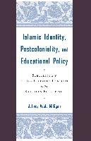 Islamic Identity, Postcoloniality, and Educational Policy - Milligan J ...