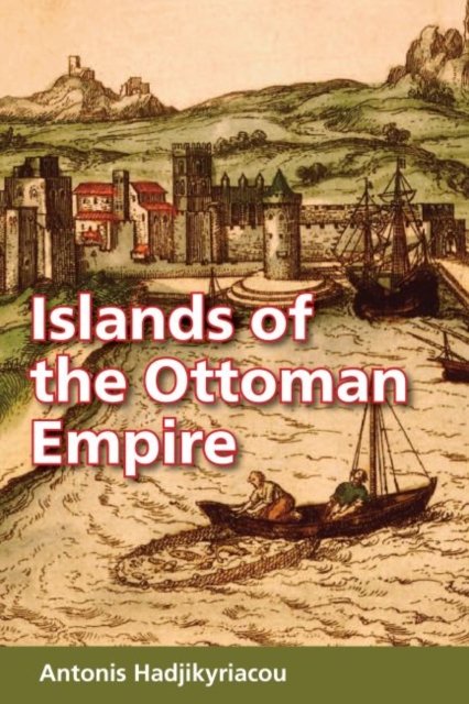 Islands of the Ottoman Empire - Opracowanie zbiorowe | Książka w Empik