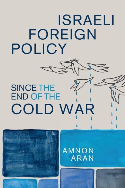 Israeli Foreign Policy since the End of the Cold War - Opracowanie ...