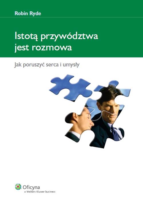 Istotą przywództwa jest rozmowa. Jak poruszyć serca i umysły - Ryde ...