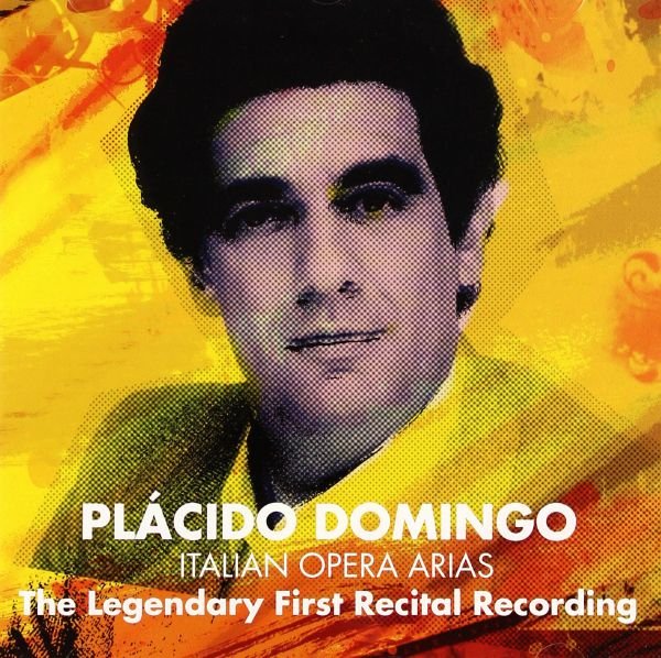 Italian Opera Arias - Legendary First Recital Recording - Domingo ...