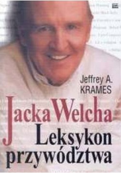 Jacka Welcha Leksykon Przywództwa - Jeffrey A. Krames | Książka W Empik