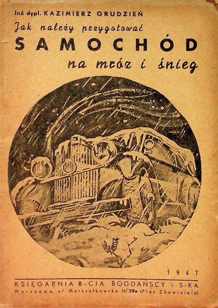 Jak należy przygotować samochód na mróz i śnieg 1947 r. - Opracowanie ...